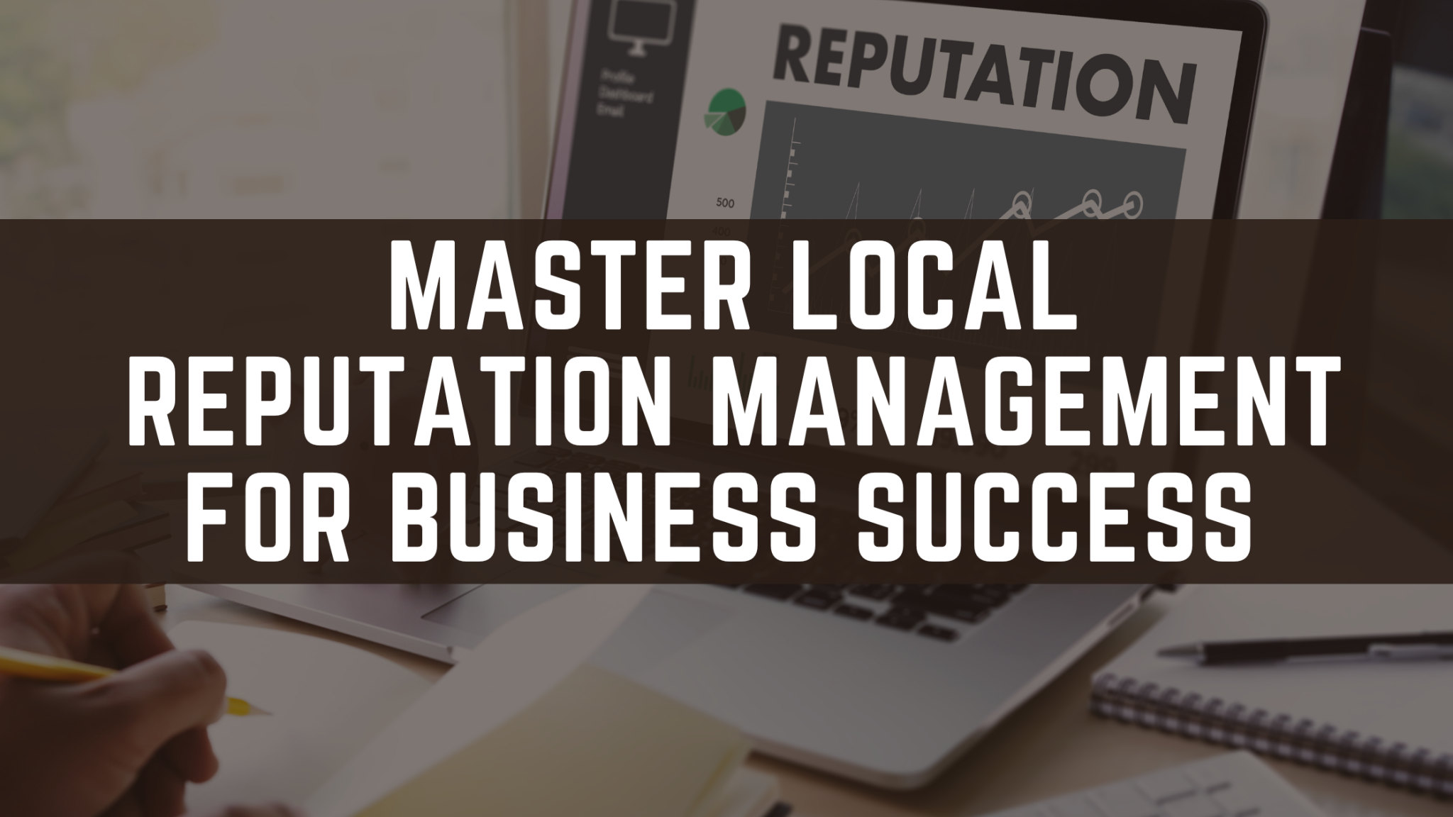 Master Local Reputation Management for Business Success - The ...